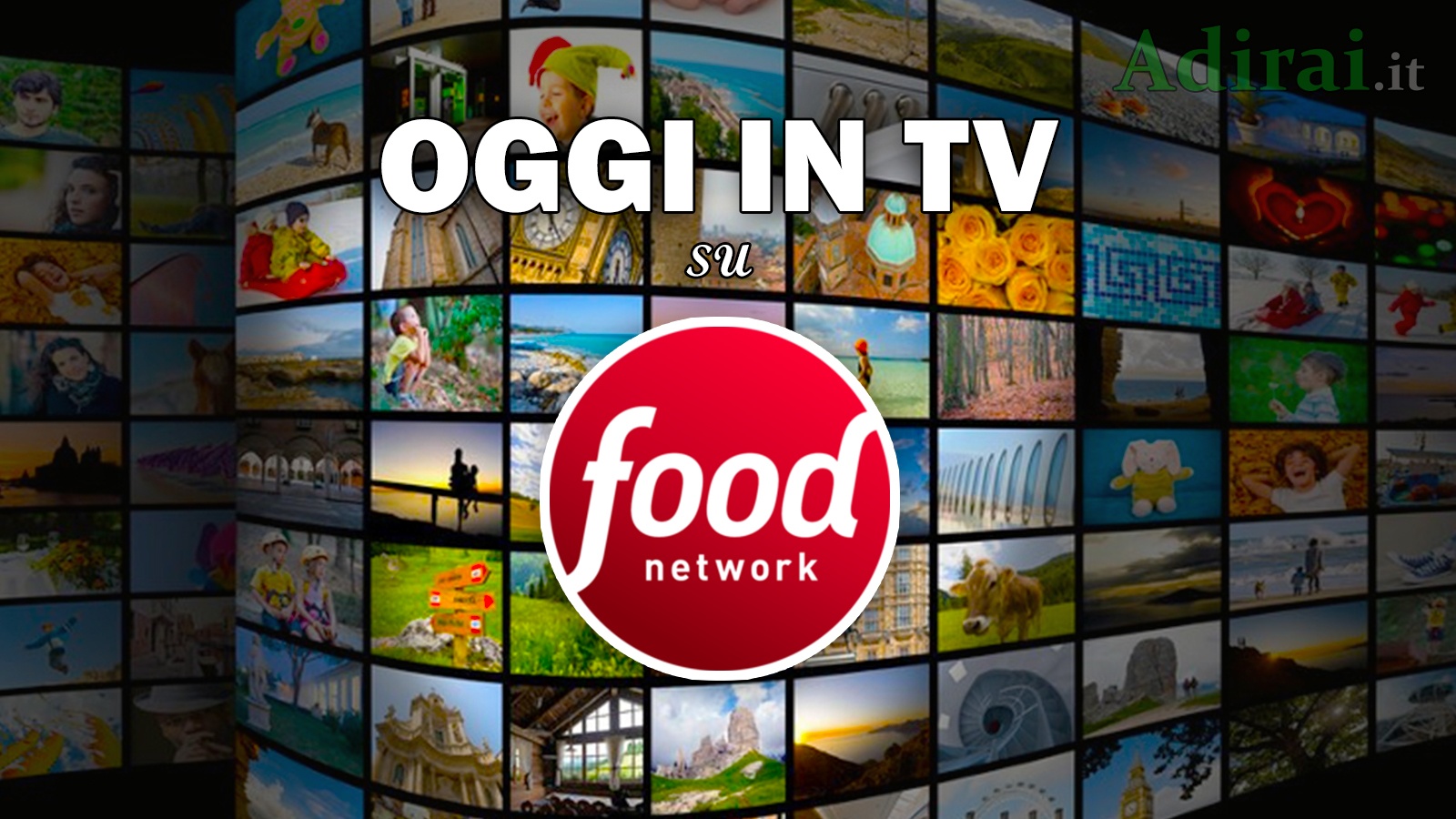 Oggi in TV - La programmazione di Food Network stasera in TV