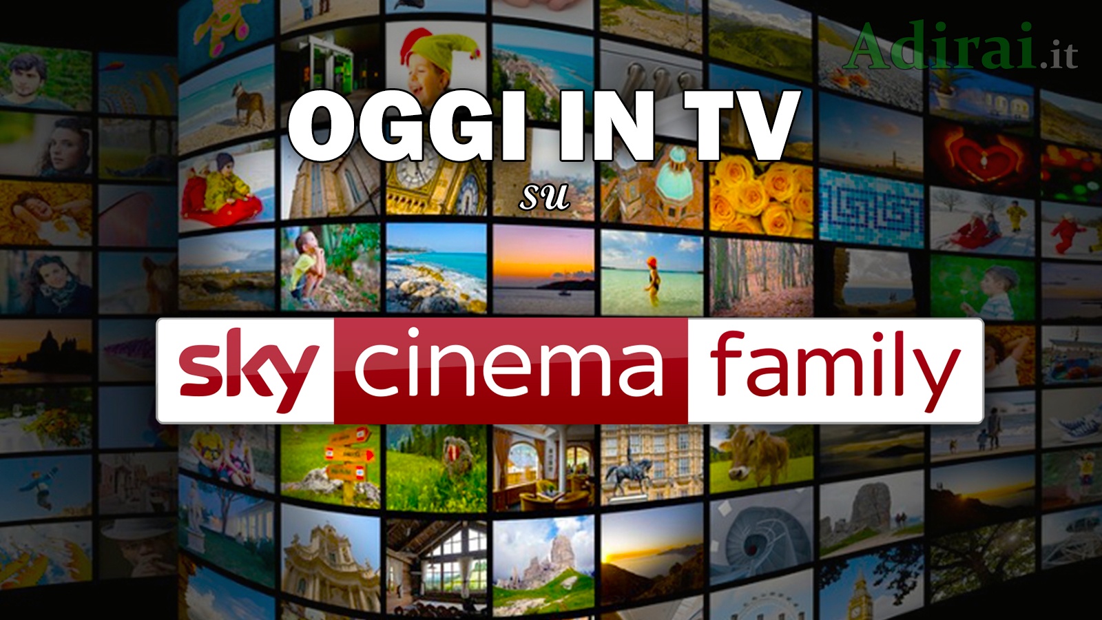 Oggi in TV - La programmazione di Sky Cinema Family stasera in TV