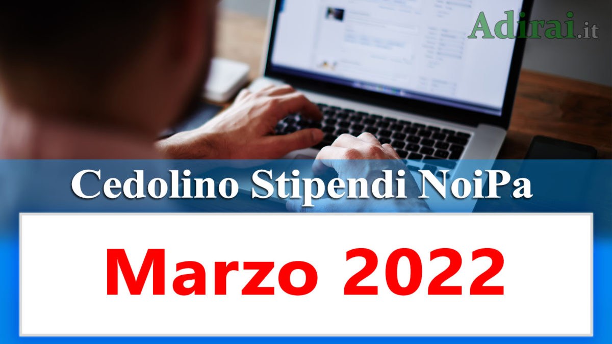 Noipa cedolino Marzo 2022 data accredito stipendi PA